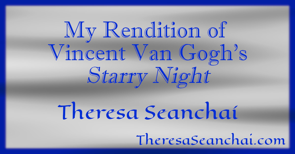 My Rendition of Vincent Van Gogh’s “Starry Night” | Theresa Seanchaí